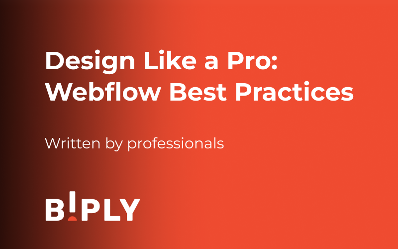 Design Like a Pro: Webflow Best Practices